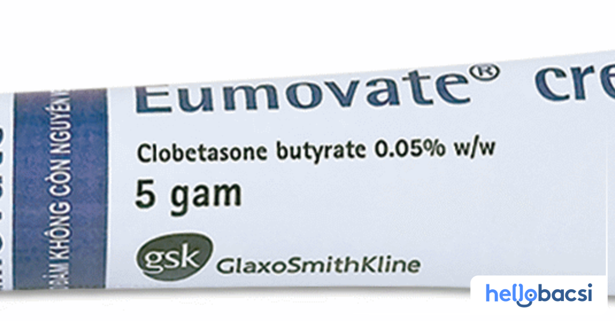 Eumovate là thuốc gì? Công dụng & liều dùng Hello Bacsi