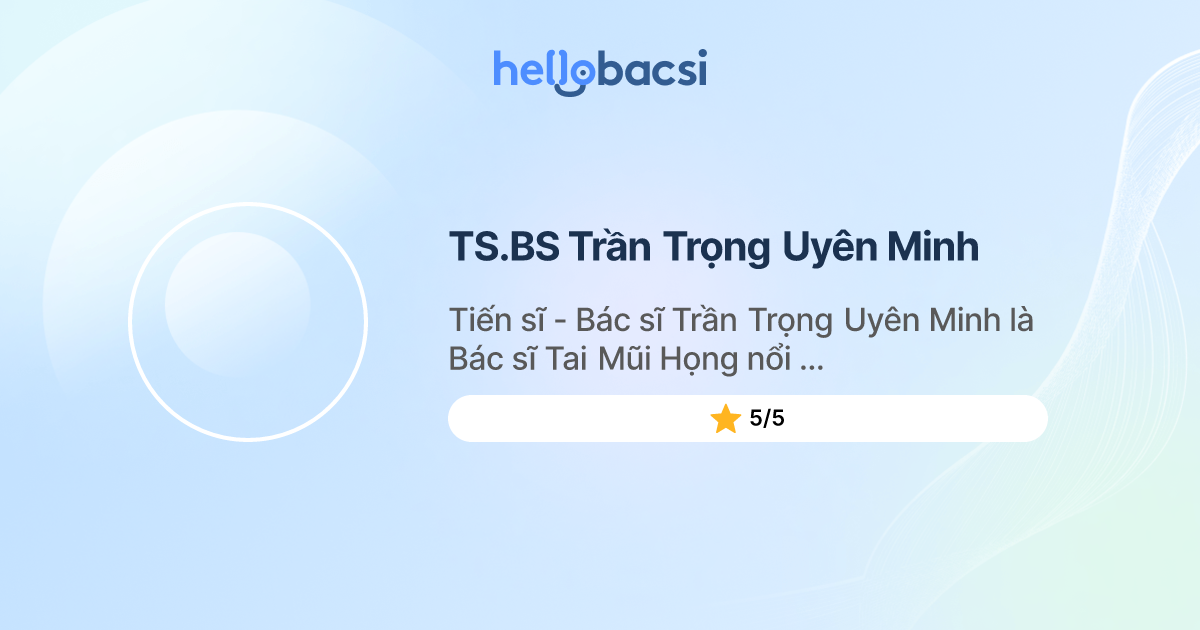 TS. BS. Trần Trọng Uyên Minh– Đặt lịch thăm khám cùng bác sĩ