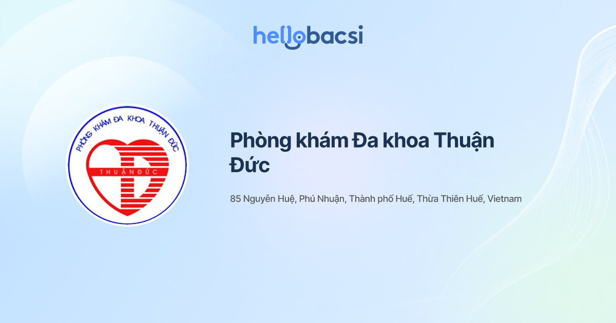 Phòng khám Đa khoa Thuận Đức - Hello Bacsi