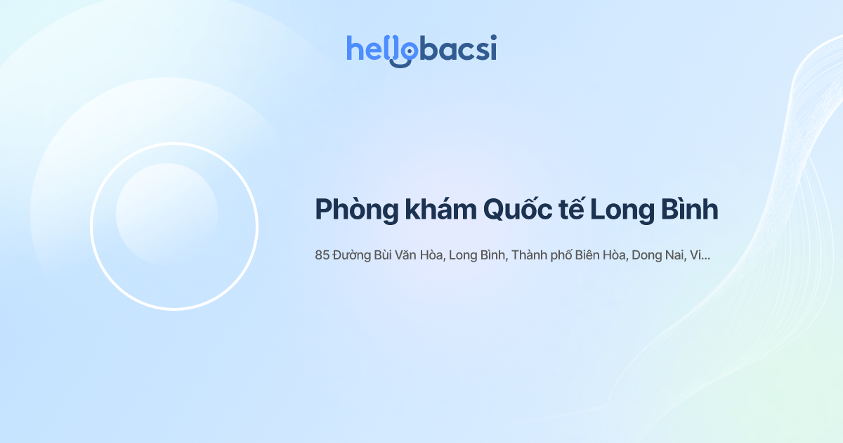Phòng khám Quốc tế Long Bình - Hello Bacsi