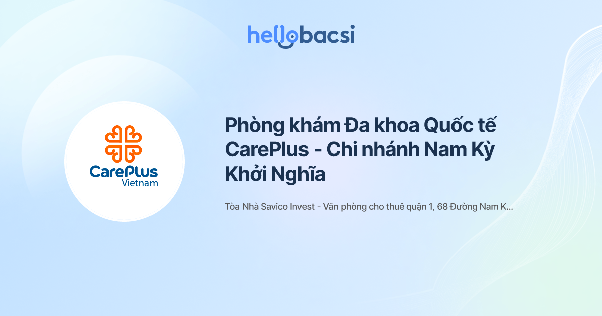 Phòng khám Đa khoa Quốc tế CarePlus - Chi nhánh Nam Kỳ Khởi Nghĩa - Đặt lịch hẹn trực tuyến ...