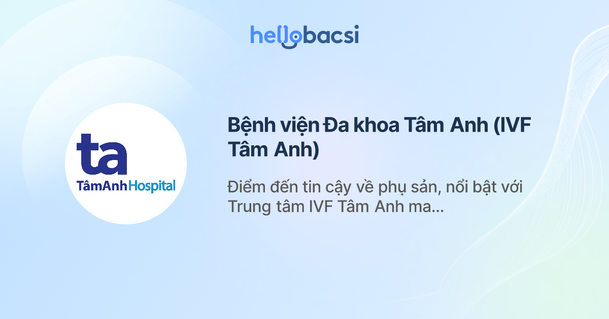 Bệnh viện Đa khoa Tâm Anh (IVF Tâm Anh)